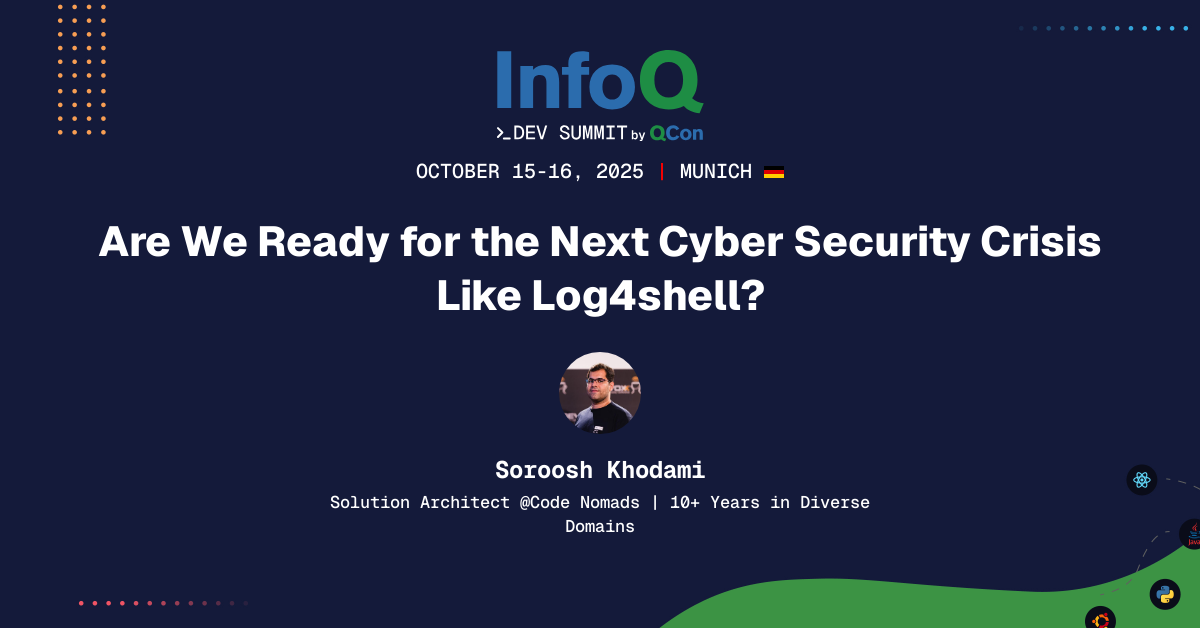 InfoQ Dev Summit Munich 2025 | Are We Ready for the Next Cyber Security Crisis Like Log4shell?