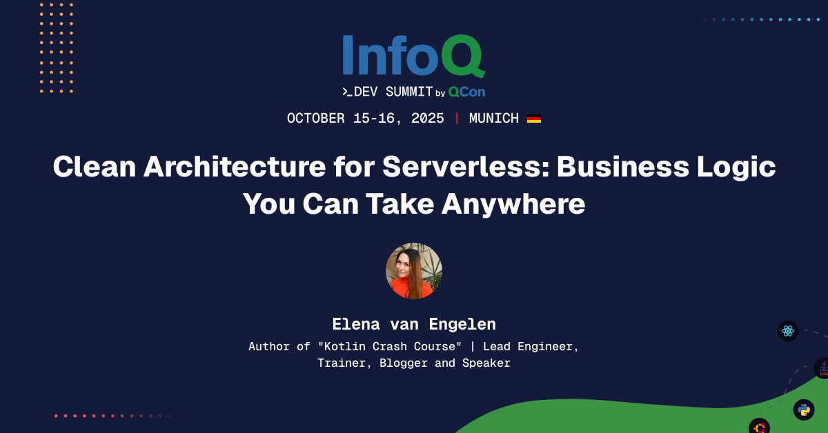InfoQ Dev Summit Munich 2025 | Clean Architecture for Serverless: Business Logic You Can Take ...