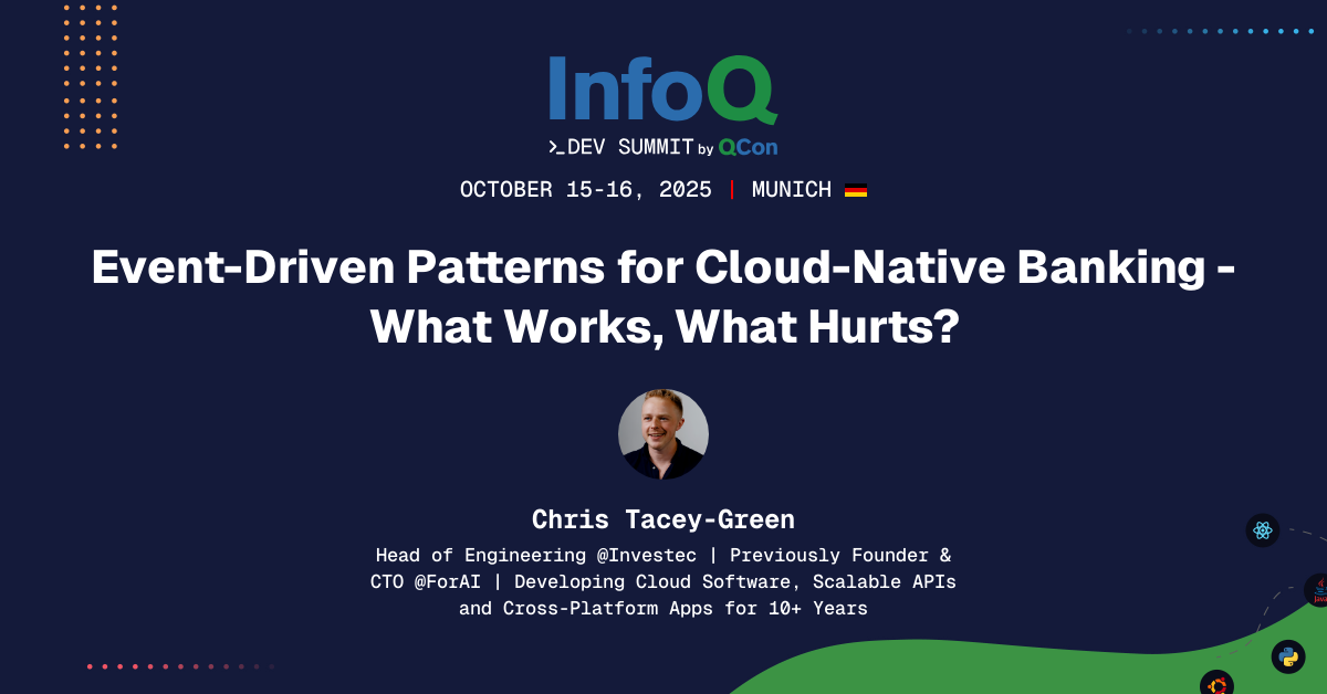 InfoQ Dev Summit Munich 2025 | Event-Driven Patterns for Cloud-Native Banking - What Works, What ...