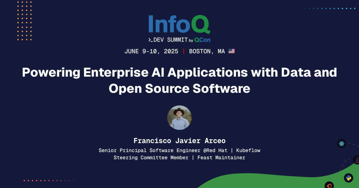InfoQ Dev Summit Boston 2025 | Powering Enterprise AI Applications with Data and Open Source ...