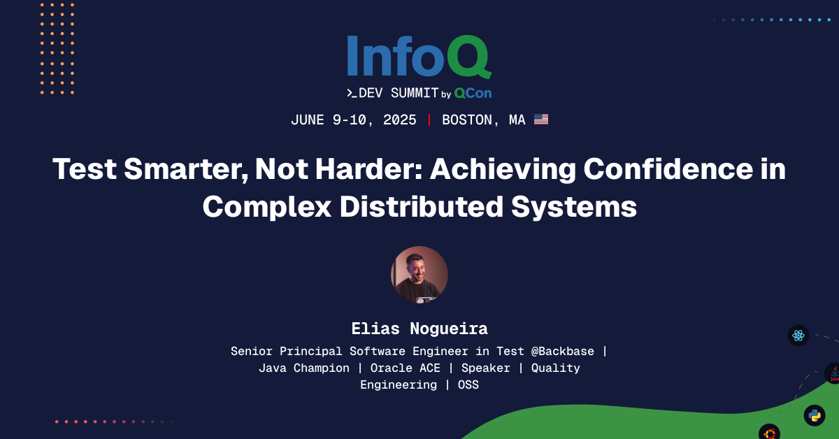 InfoQ Dev Summit Boston 2025 | Test Smarter, Not Harder: Achieving ...